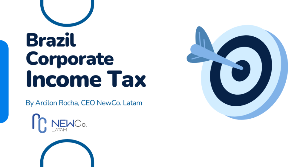 Brazil Corporate Income Tax | NewCo. Latam